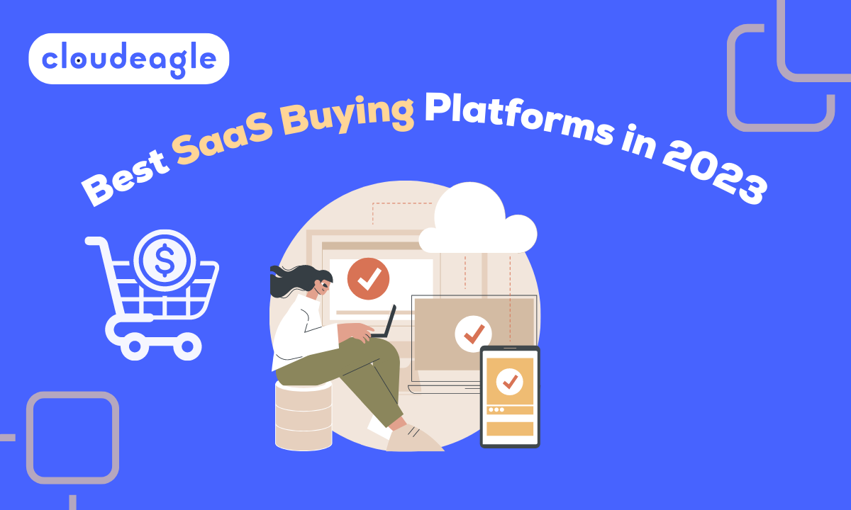 7 Best SaaS Buying Platforms in 2023 | CloudEagle